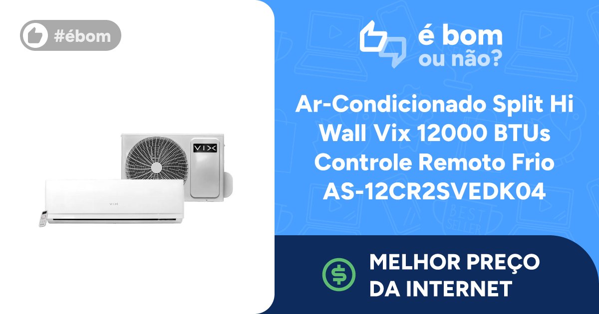 Ar-Condicionado Split Hi Wall Vix 12000 B – É BOM? Participe!