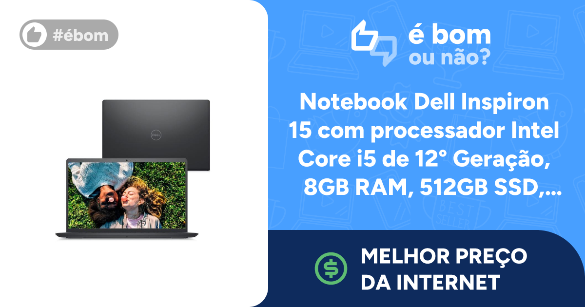 Notebook Dell Inspiron 15 com processador – É BOM? Participe!