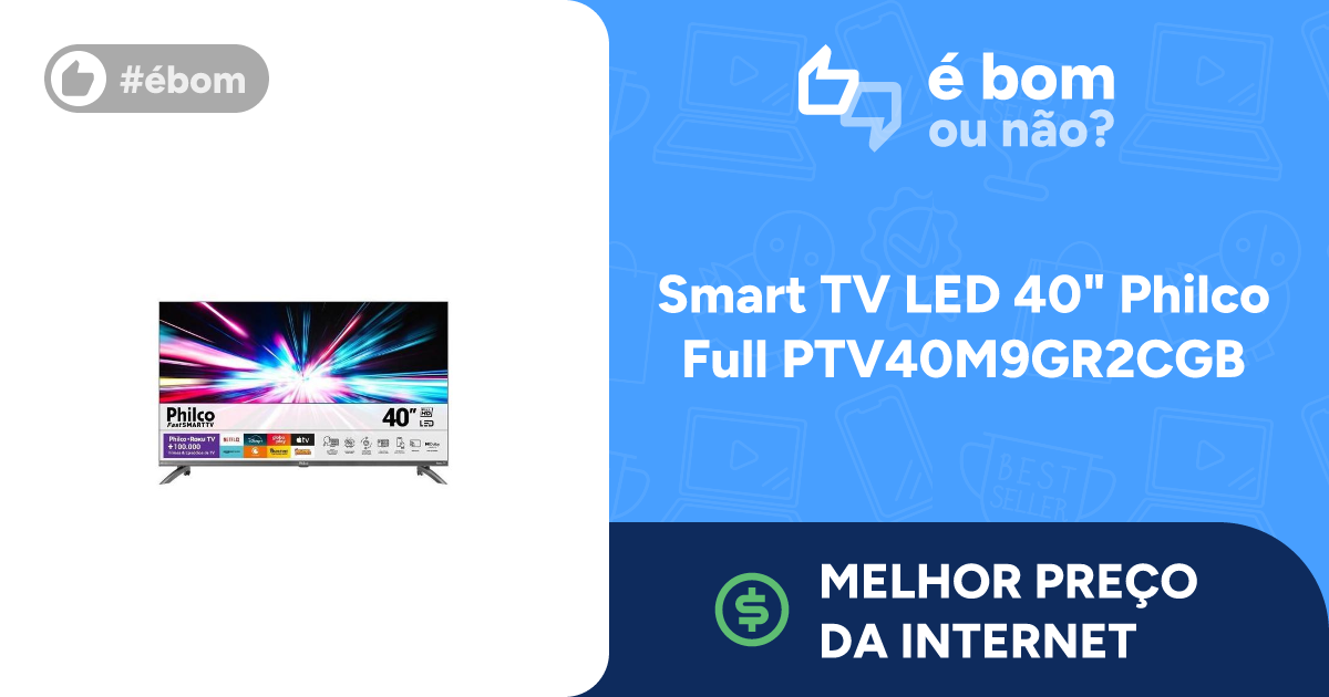 Smart TV LED 40" Philco Full PTV40M9GR2CG – É BOA? Participe!
