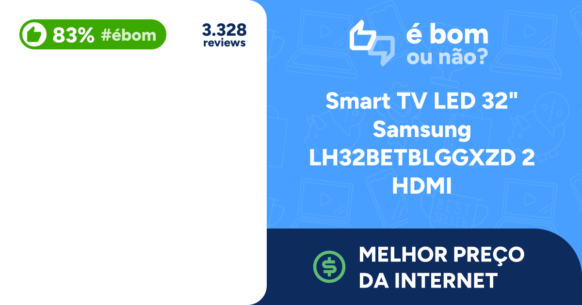 Smart TV LED 32" Samsung LH32BETBLGGXZD 2 – É BOA? Participe!