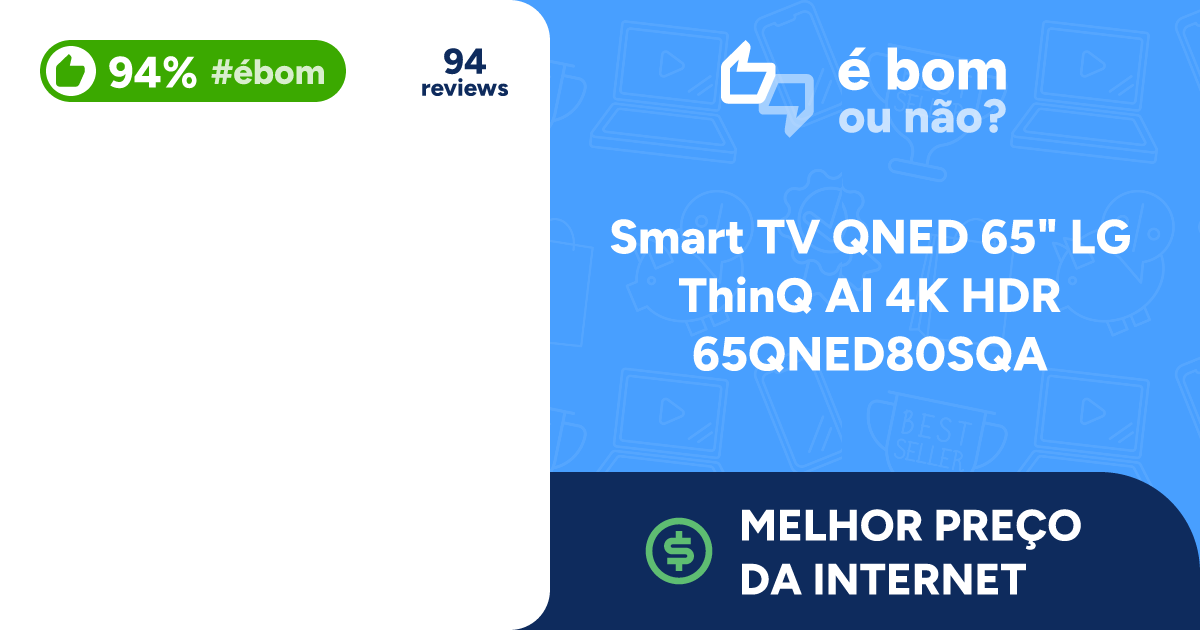Smart TV QNED 65" LG ThinQ AI 4... [É BOA] - Reviews e Promoções