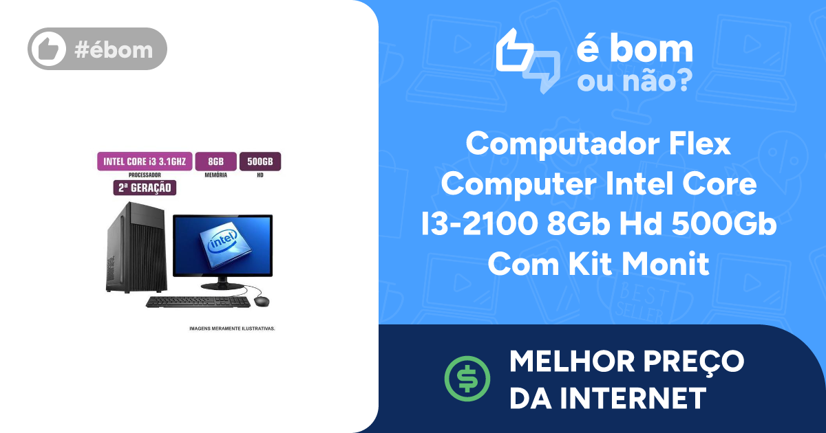 Computador Flex Computer Intel Core... - Descubra se [É BOM]