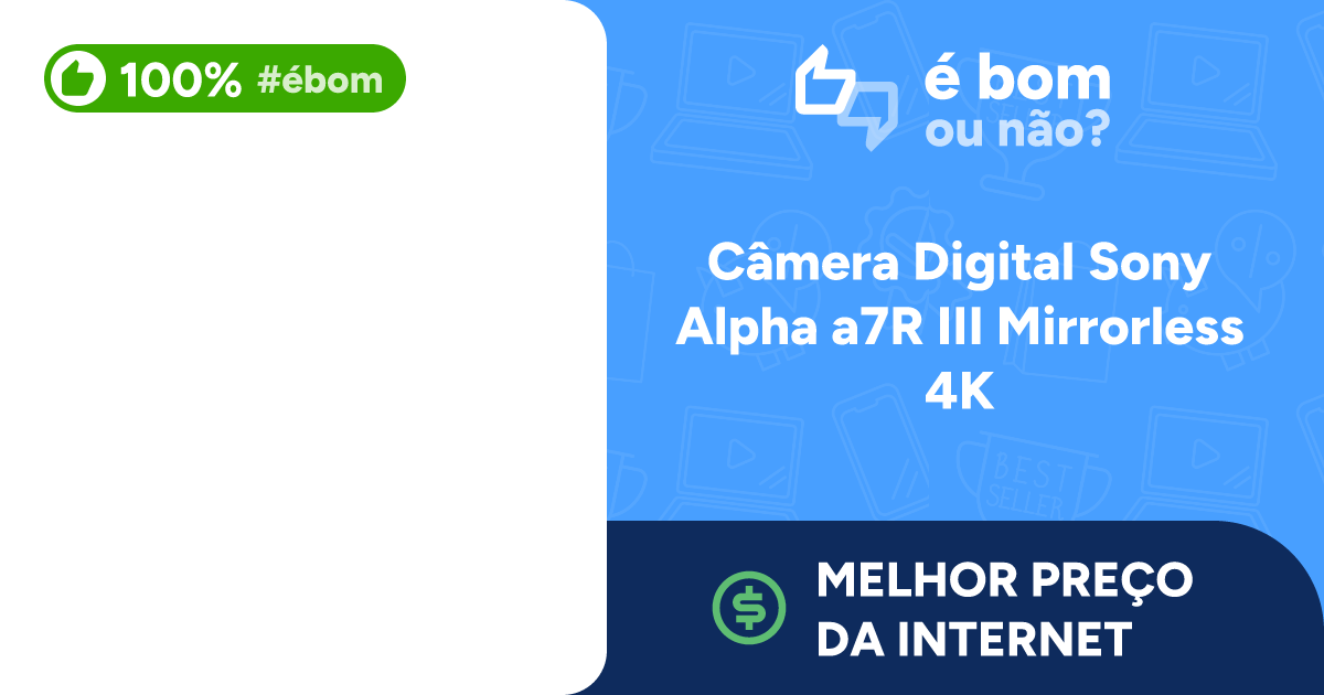 Câmera Digital Sony Alpha a7R III M... - Descubra se [É BOA]