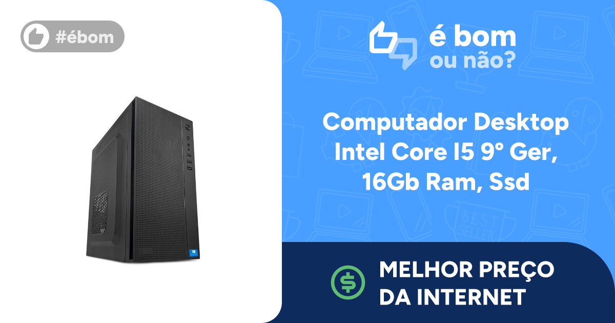 Computador Desktop Intel Core I5 9º Ger... – Compare no [É BOM]