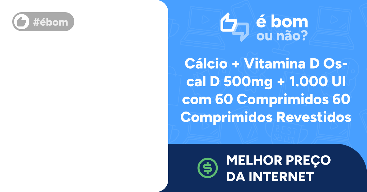 Cálcio + Vitamina D Os-cal D 50... [É BOM] - Reviews e Promoções
