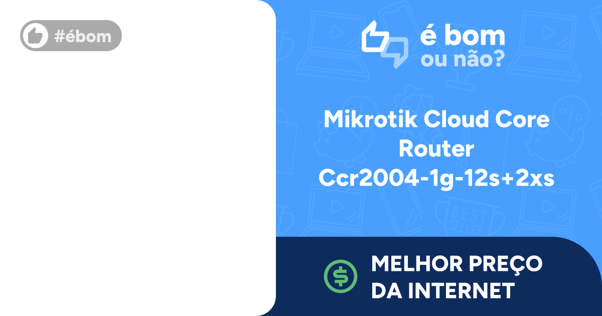 Mikrotik Cloud Core Router Ccr2004-1g-1... – Compare no [É BOM]