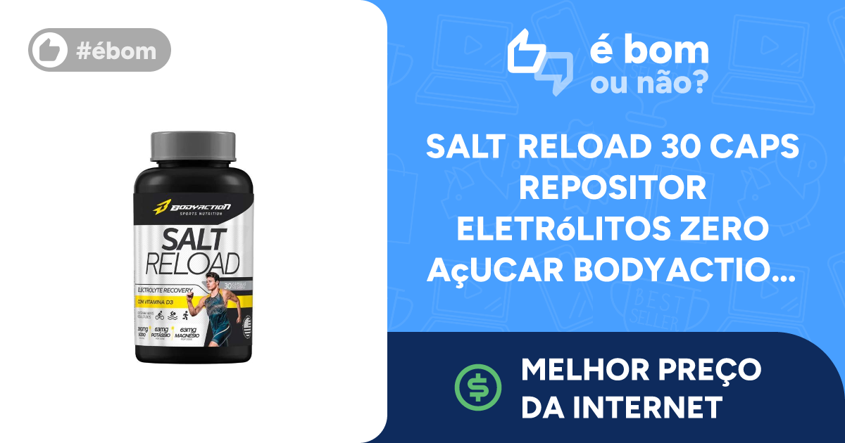 SALT RELOAD 30 CAPS REPOSITOR ELETRóLITOS... [É BOM] - Promoção