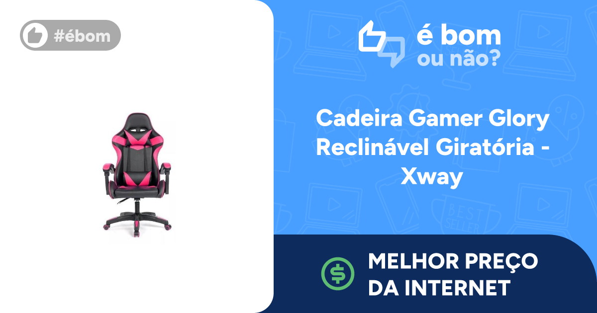 Cadeira Gamer Glory Reclinável Giratória – É BOA? Participe!